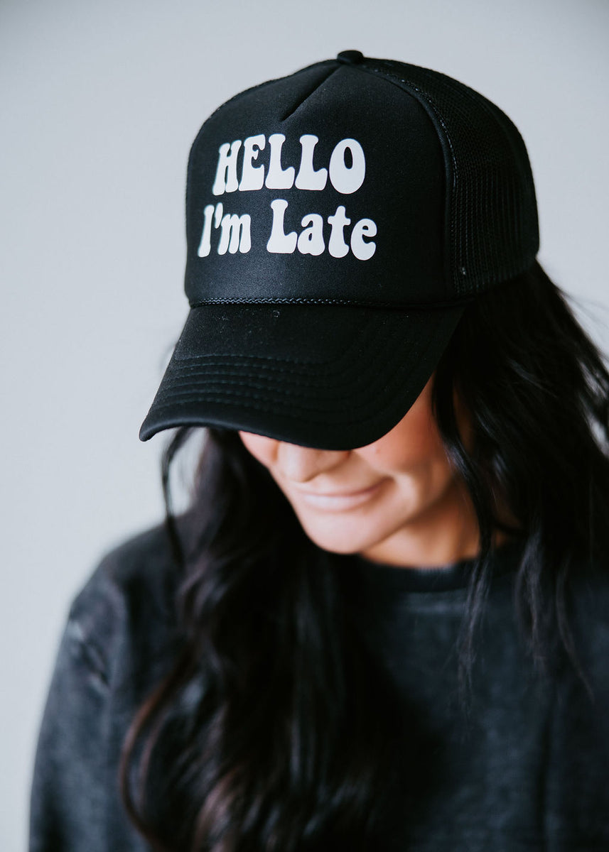 Hello I'm Late Trucker Hat – Lauriebelles